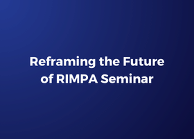 RIMPA Reframing the Future of RIMPA Seminar